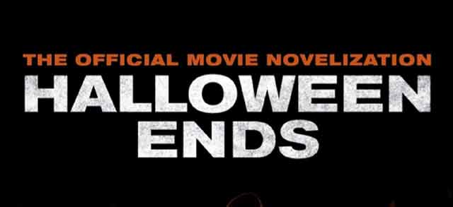 Halloween Ends: The Official Movie Novelization (2022) - FromBeyond.se Halloween Ends: The Official Movie Novelization (2022) - FromBeyond.se